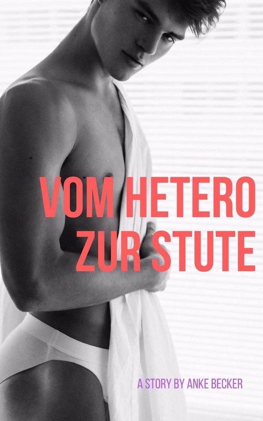 Vom Hetero zur Stute (ebook), Anke Becker | 1230002217222 | Boeken | bol