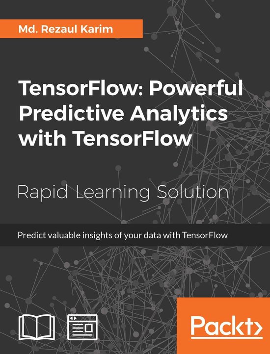 TensorFlow: Powerful Predictive Analytics with TensorFlow (ebook), Md. Rezaul Karim |... | bol.com