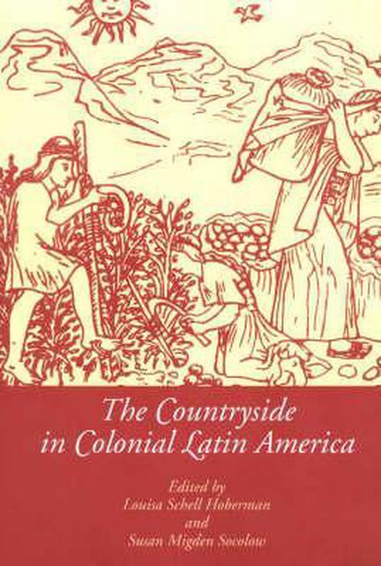 The Countryside in Colonial Latin America | 9780826317117 | Louisa ...