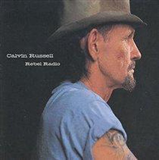 Rebel Radio, Calvin Russell | CD (album) | Muziek | bol