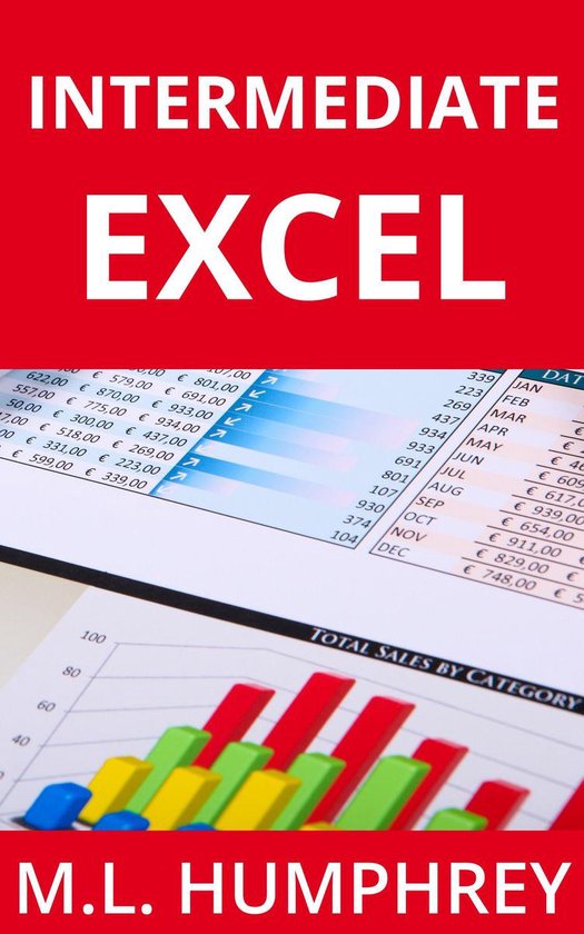 Excel Essentials 2 - Intermediate Excel (ebook), M.L. Humphrey | 1230001894363 | Boeken | bol