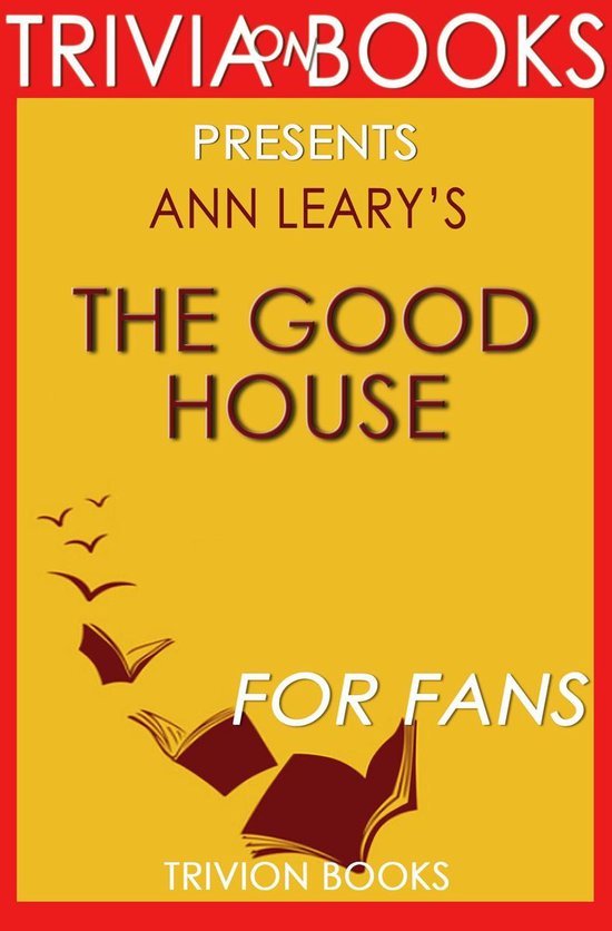 Trivia: The Good House by Ann Leary (ebook), Trivia-On-Books ...