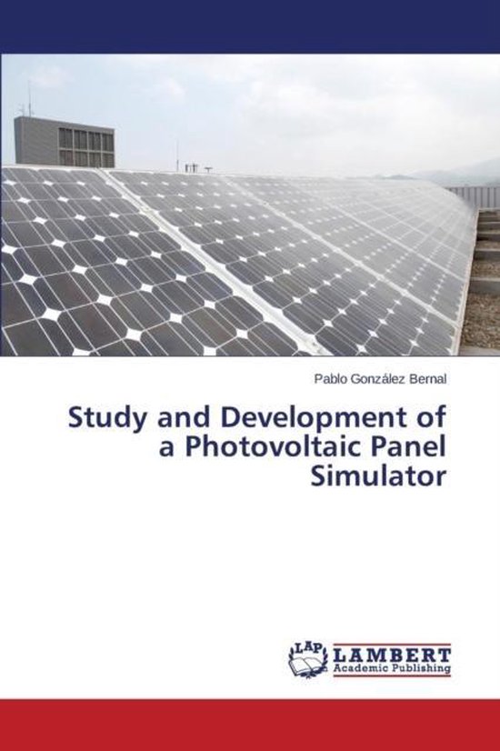 Study and Development of a Photovoltaic Panel Simulator | 9783659321528 ...