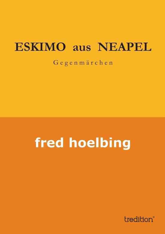 ESKIMO aus NEAPEL (ebook), Fred Hoelbing | 9783849503703 | Boeken | bol.com