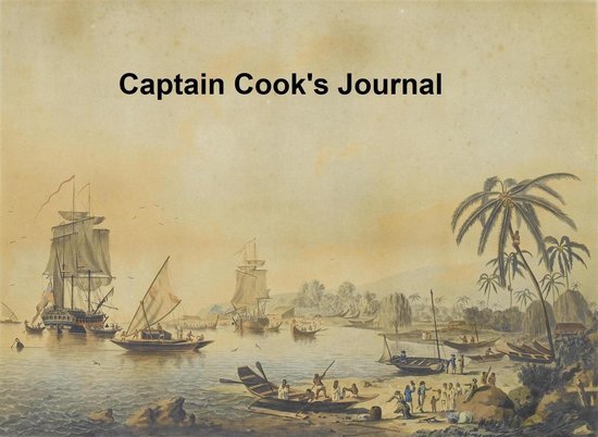 Captain Cook's Journal (ebook), Cook | 9781455431144 | Boeken | bol.com