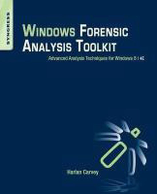 Windows Forensic Analysis Toolkit | 9780124171572 | Harlan Carvey | Boeken | bol.com