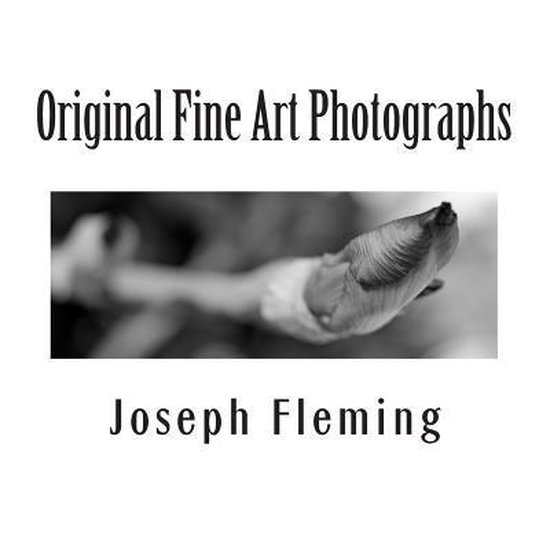 Original Fine Art Photographs, Joseph Fleming | 9781500953041 | Boeken ...
