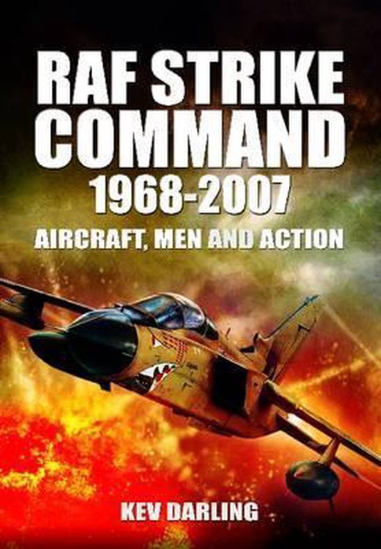 RAF Strike Command 1968 -2007 | 9781848848986 | Kev Darling | Boeken ...