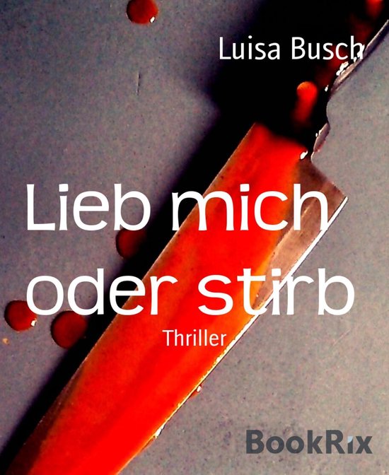 Lieb mich oder stirb (ebook), Luisa Busch | 9783739620725 | Boeken ...