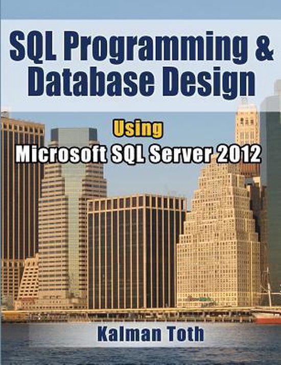 Sql Programming And Database Design Using Microsoft Sql Server 2012 6354