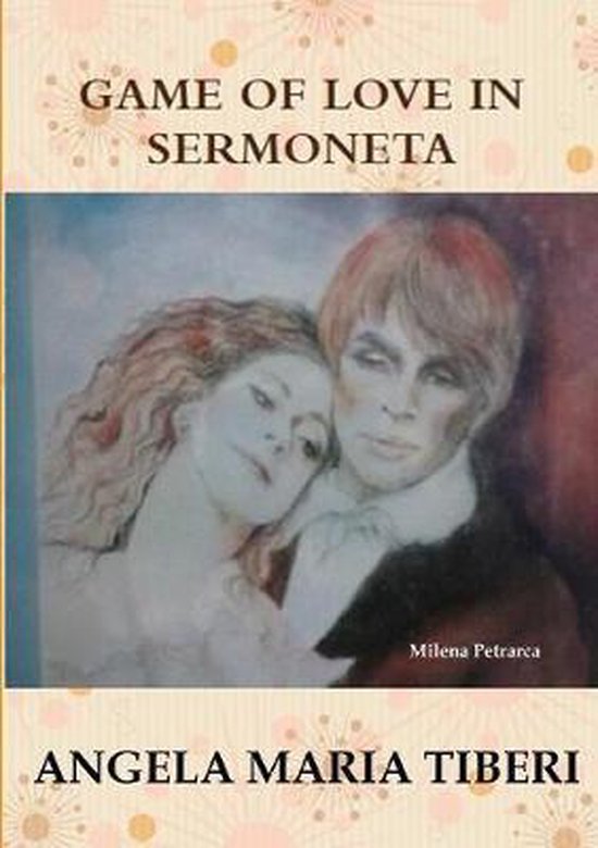 Game of Love in Sermoneta, Angela Maria Tiberi | 9780244060084 | Boeken ...