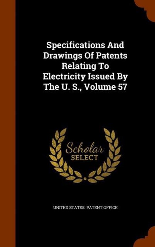 Specifications and Drawings of Patents Relating to Electricity Issued by the U. S.,... | bol.com