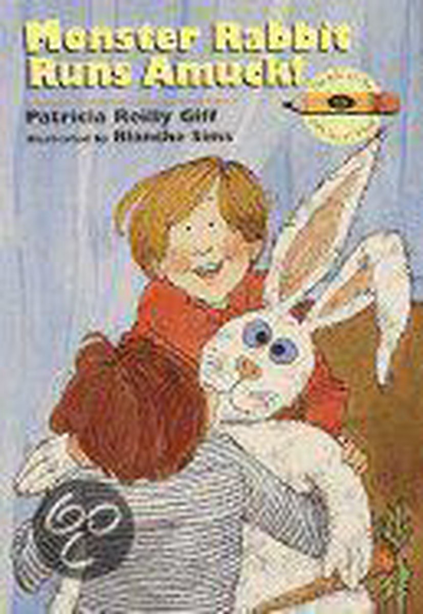 Monster Rabbit Runs Amuck! | 9780440404248 | Patricia Reilly Giff ...