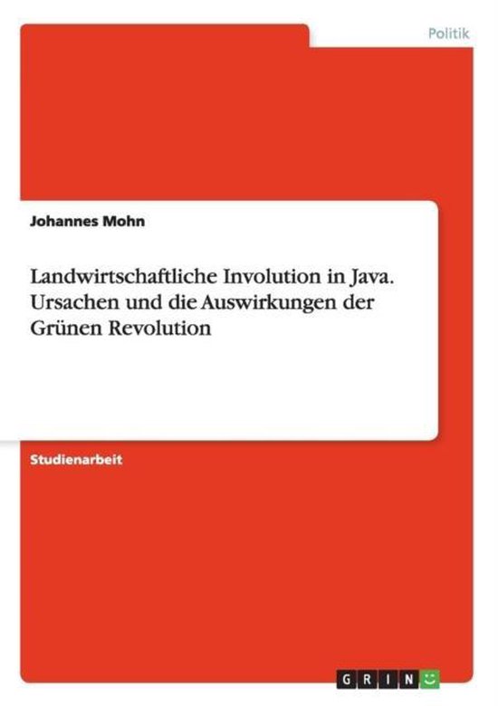 Landwirtschaftliche Involution in Java. Ursachen und die Auswirkungen der Grunen... | bol.com