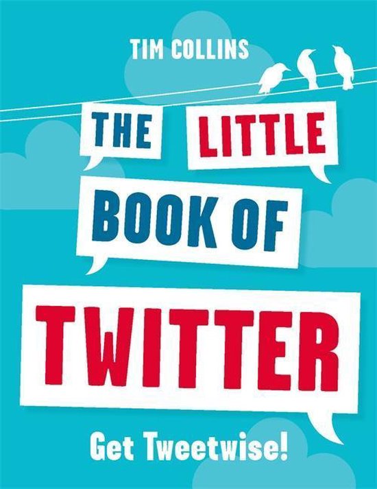 The Little Book of Twitter (ebook), Tim Collins | 9781843178293 ...