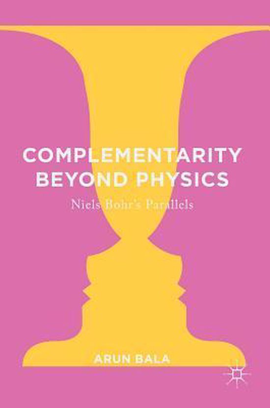 Complementarity Beyond Physics: Niels Bohr's Parallels | 9783319397832 ...