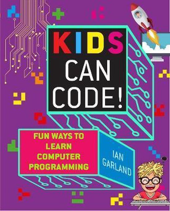 Kids Can Code! | 9781510740051 | Ian Garland | Boeken | bol.com