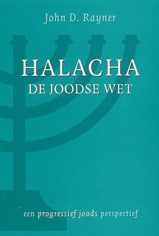 Halacha, De Joodse Wet - Rabbi John Rayner over Joodse wetgeving | bol