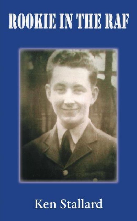 Rookie in the RAF, Ken Stallard | 9781781486641 | Boeken | bol.com