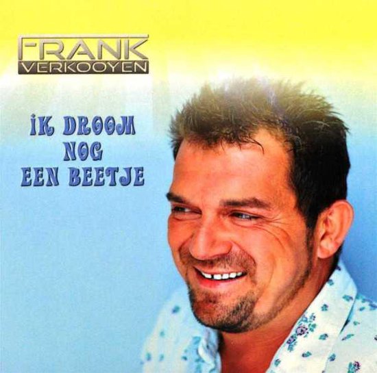 Ik Droom Nog Een Beetje, Frank Verkooyen | Muziek | bol