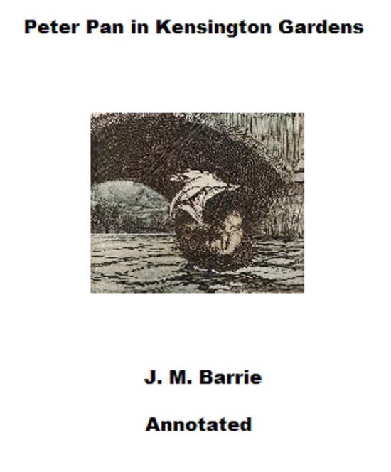 Peter Pan in Kensington Gardens (Illustrated and Annotated) (ebook), J ...
