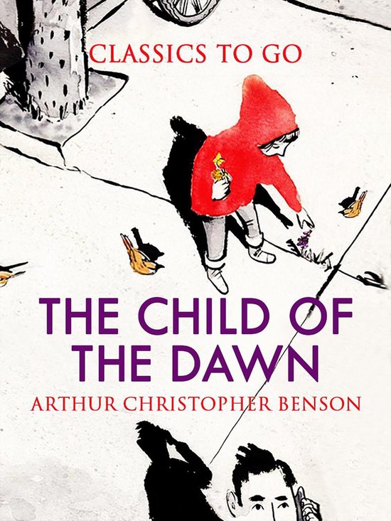 Classics To Go - The Child of the Dawn (ebook), Arthur Christopher ...