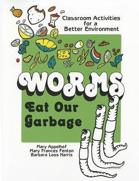 Worms Eat Our Garbage: Classroom Activities for a Better Environment ...