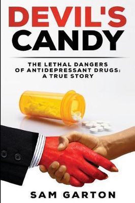 Devil's Candy: The Lethal Dangers of Antidepressant Drugs, Sam Garton ...