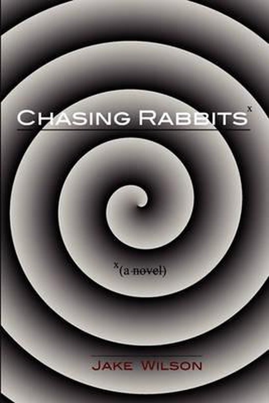 Chasing Rabbits, Jake Wilson | 9781456381448 | Boeken | bol