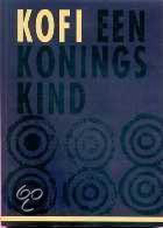 Kofi een koningskind pap., Babette van Ogtrop | 9789068329520 | Boeken ...