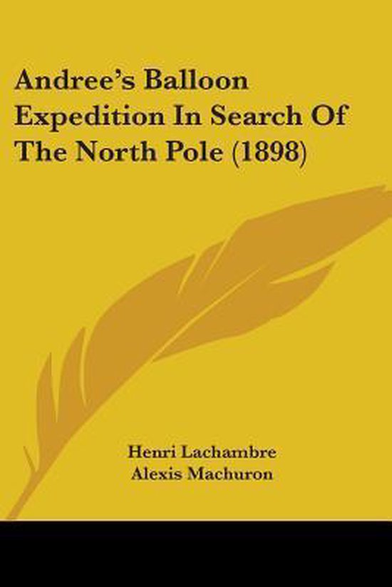 Andree's Balloon Expedition in Search of the North Pole (1898 ...