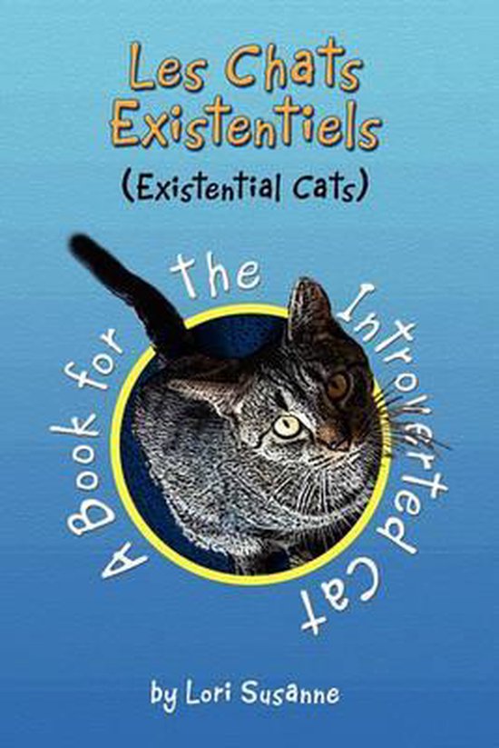 Les Chats Existentiels (Existential Cats), Lori Susanne | 9781453516263 | Boeken | bol.com