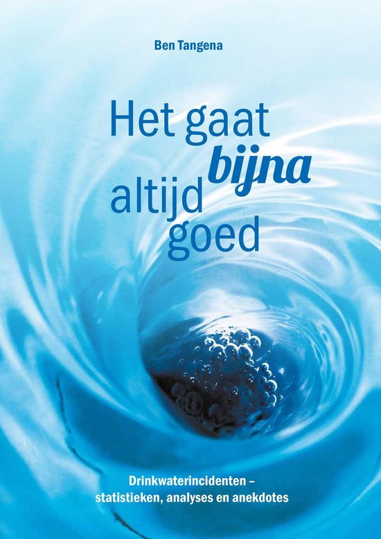 Het gaat bijna altijd goed, Ben Tangena | 9789082755305 | Boeken | bol.com