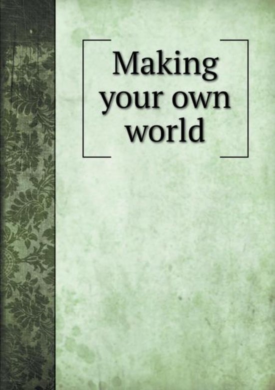 Making your own world, The Applied Psychology Press | 9785519146999 ...