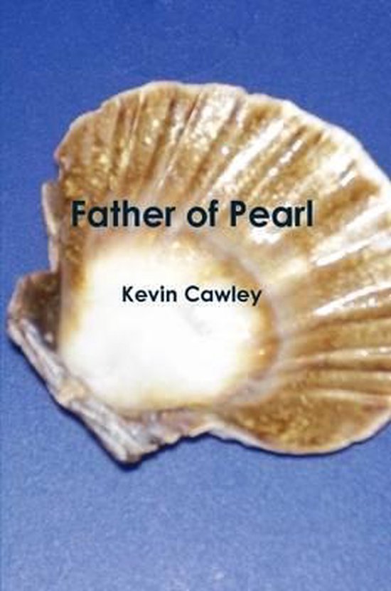 Father of Pearl, Kevin Cawley | 9781105887208 | Boeken | bol