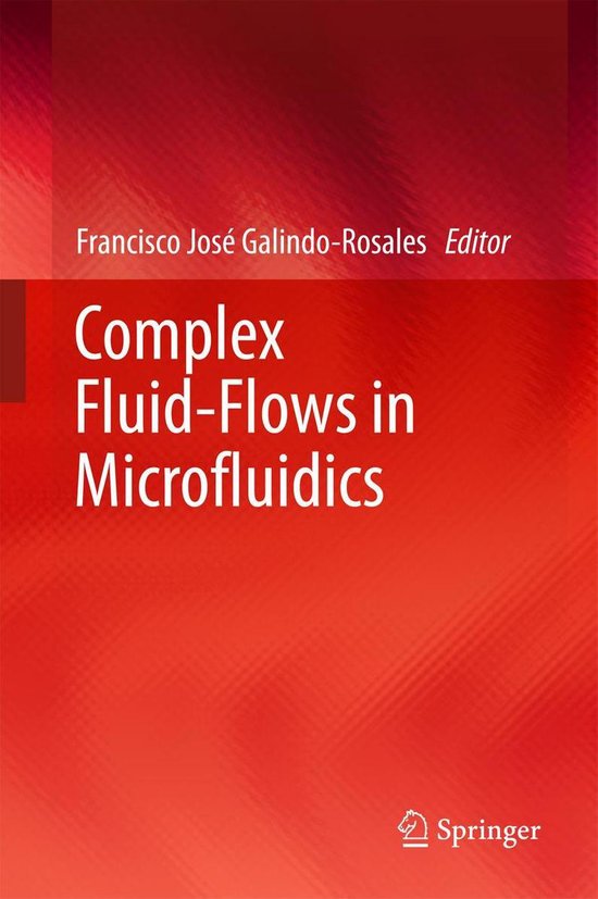 Complex Fluid-Flows in Microfluidics (ebook) | 9783319595931 | Boeken | bol.com