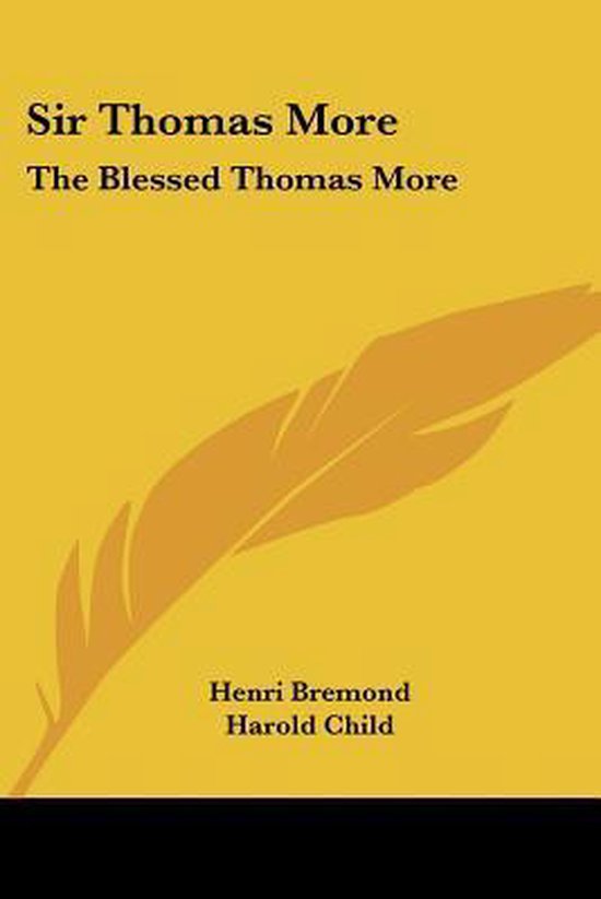 Sir Thomas More: The Blessed Thomas More, Henri Brémond | 9781428619043 ...