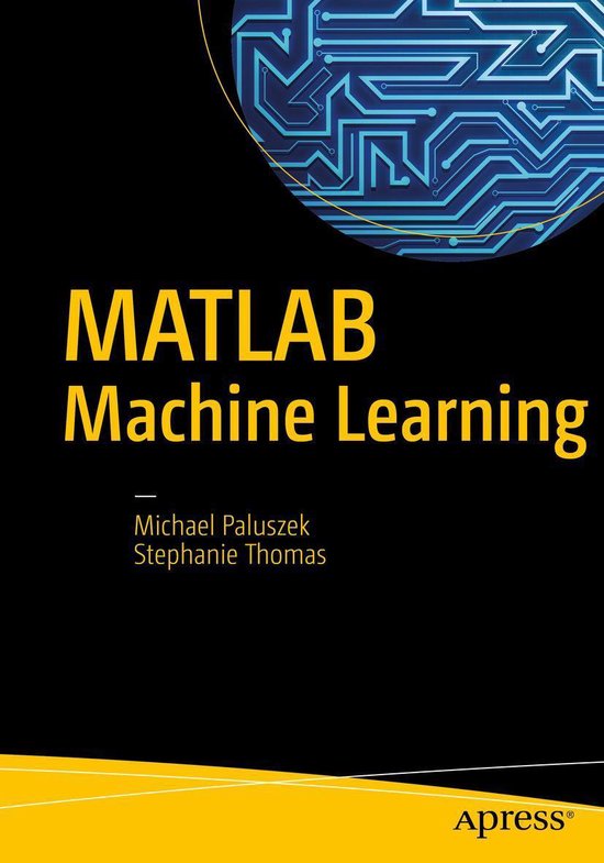 MATLAB Machine Learning (ebook), Michael Paluszek | 9781484222508 ...