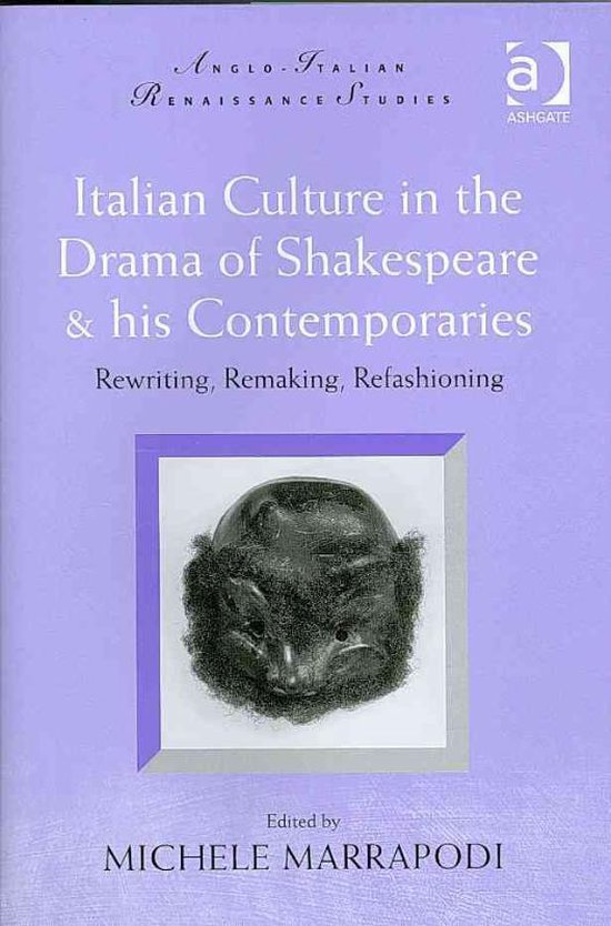 Italian Culture in the Drama of Shakespeare & His Contemporaries ...