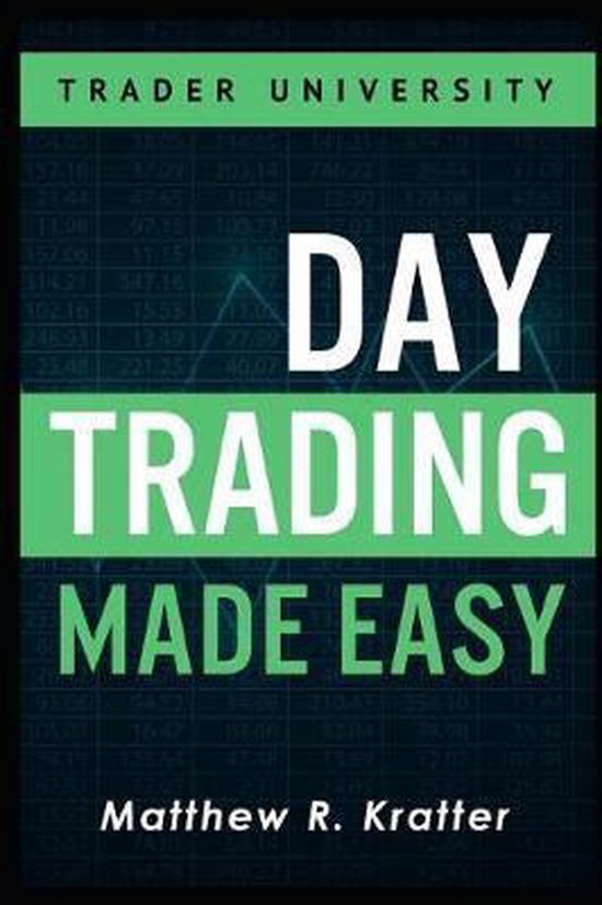 Day Trading Made Easy | 9781521292884 | Matthew R Kratter | Boeken | bol