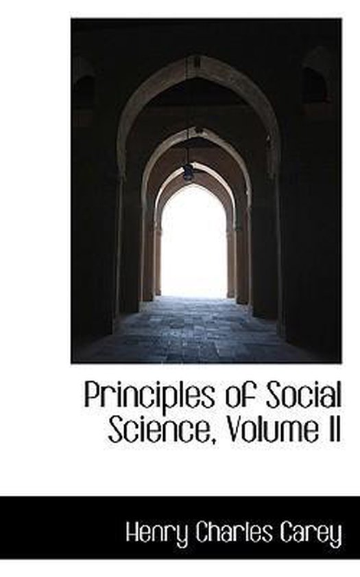 Principles of Social Science, Volume II, Henry Charles Carey ...