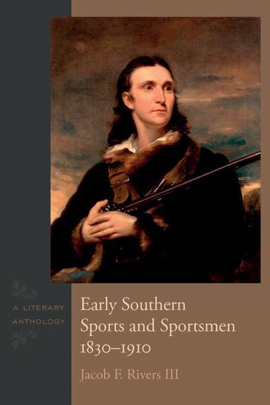 Early Southern Sports and Sportsmen, 1830-1910 (ebook), Jacob F. Rivers ...
