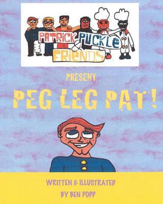 Patrick Puckle & Friends Present Peg Leg Pat!, Ben Popp | 9781453862421 ...