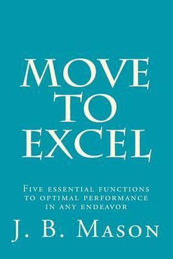 Move to Excel, J B Mason | 9781532920578 | Boeken | bol