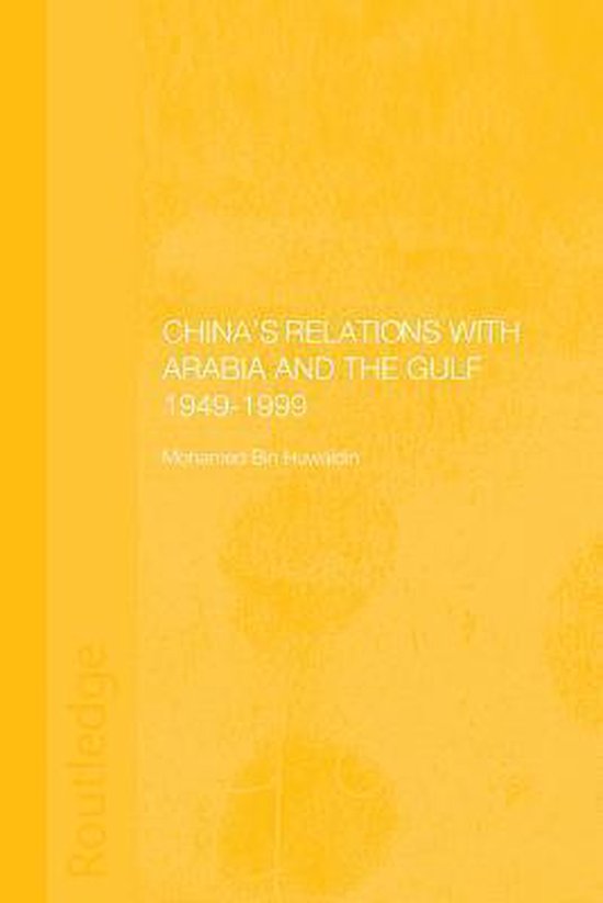 China's Relations With Arabia and the Gulf, 1949-1999 | 9780415515375 | Mohamed Mousa... | bol