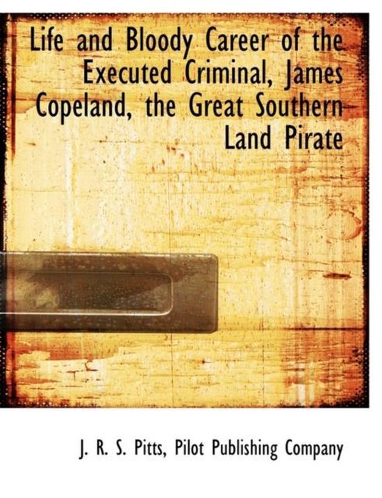 Life and Bloody Career of the Executed Criminal, James Copeland, the ...