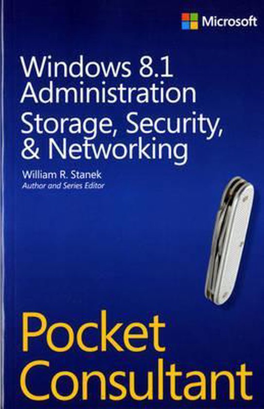Windows 8.1 Administration Pocket Consultant | 9780735682610 | William R. Stanek | Boeken | bol.com