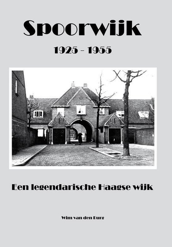 Spoorwijk 1925-1955 | 9789087080457 | Wim van den Burg | Boeken | bol.com