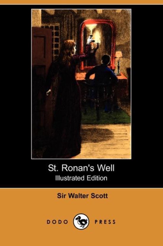 St. Ronan's Well (Illustrated Edition) (Dodo Press), Walter Scott ...