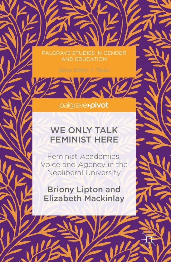 Palgrave Studies in Gender and Education - We Only Talk Feminist Here ...